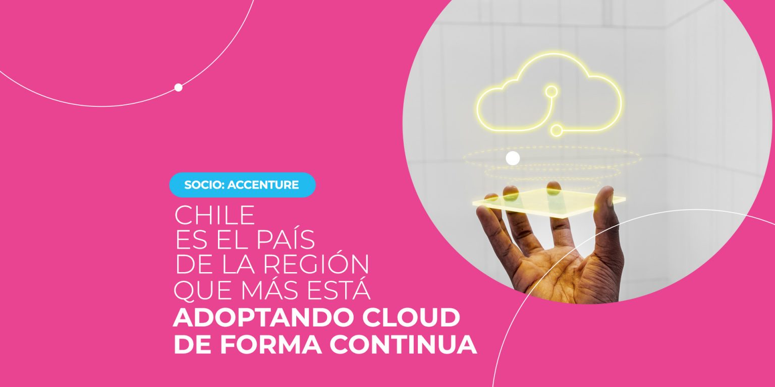 Accenture: Chile es el país de la región que más está adoptando cloud ...